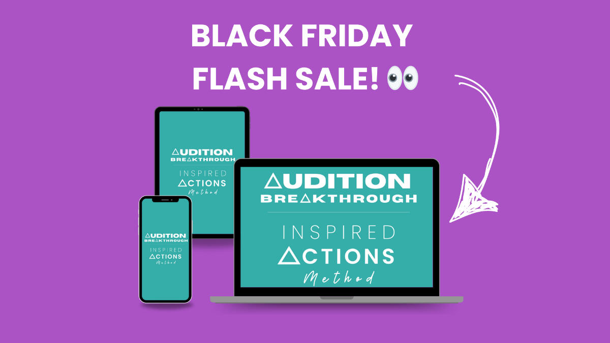 Inspired Actions Method: Audition Breakthrough